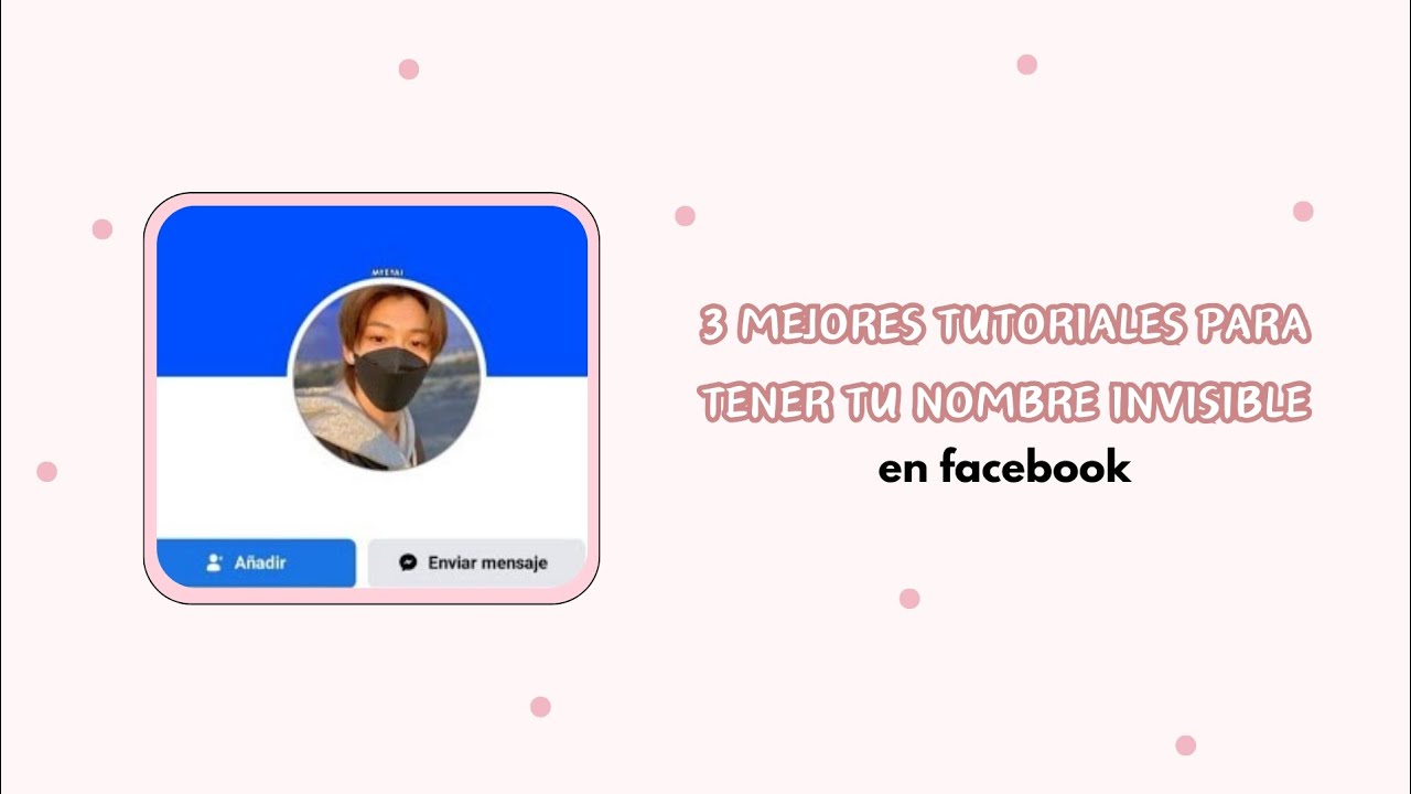 Top 3 mejores tutoriales para tener un nombre invisible en facebook ...