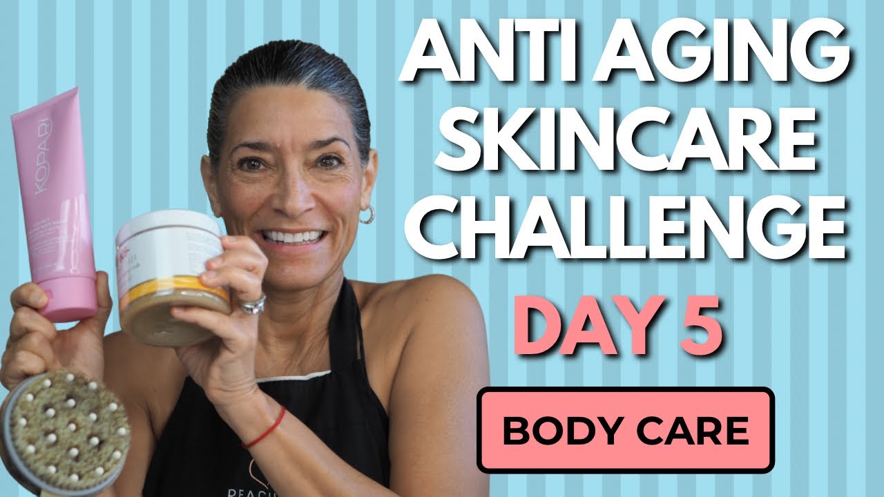 Daily Body Care Essentials for Ageless Skin! | Day 5, Anti Aging ...