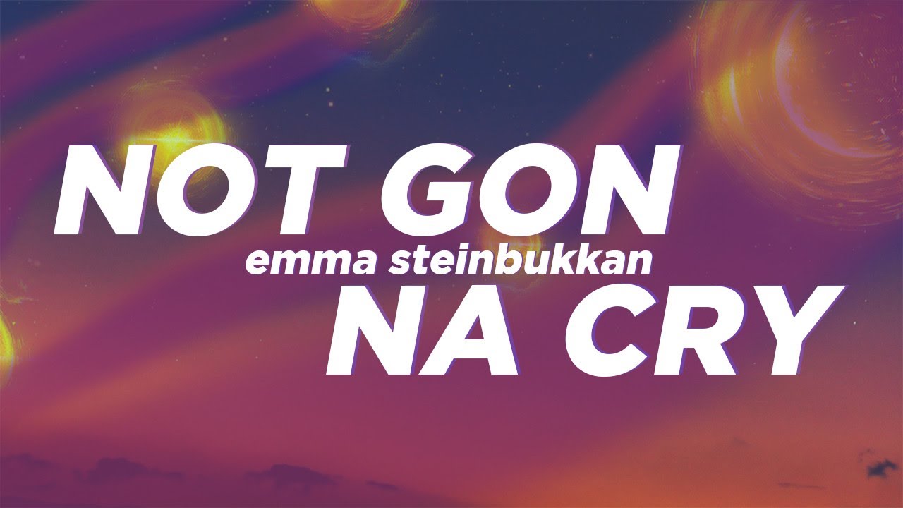 Emma Steinbakken - Not Gonna Cry (Lyrics) - YouTube