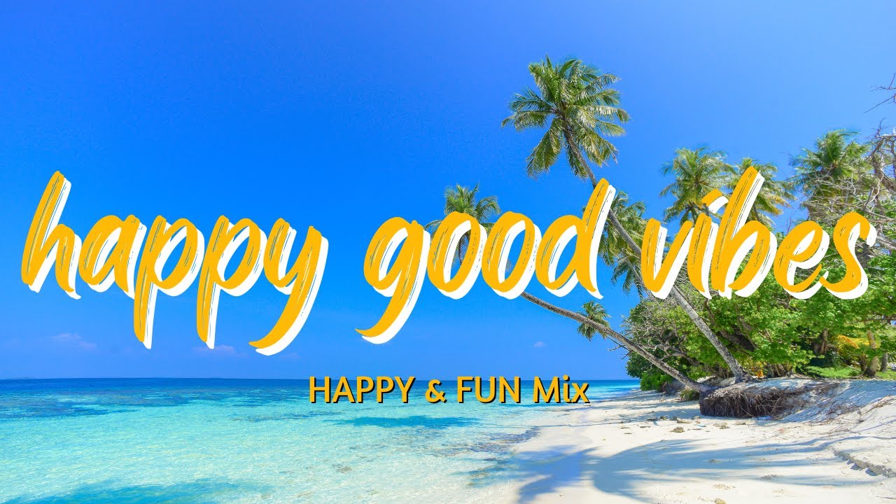 Happy and Fun Mix - Weekend Chill Playlist - FREE to Use Music - YouTube