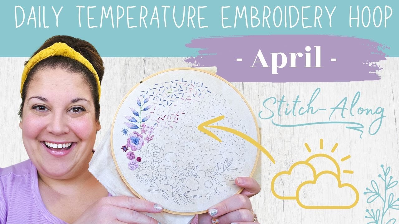 Daily Temperature Hand Embroidery Stitch Along - April - YouTube
