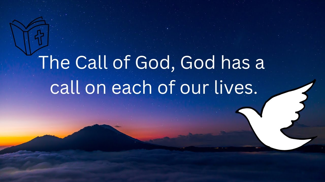 The Call of God, God has a call on each of our lives. - YouTube