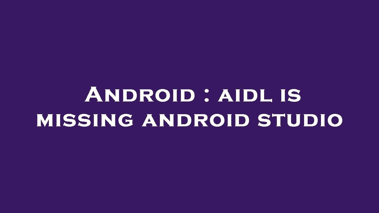 Android : aidl is missing android studio - YouTube