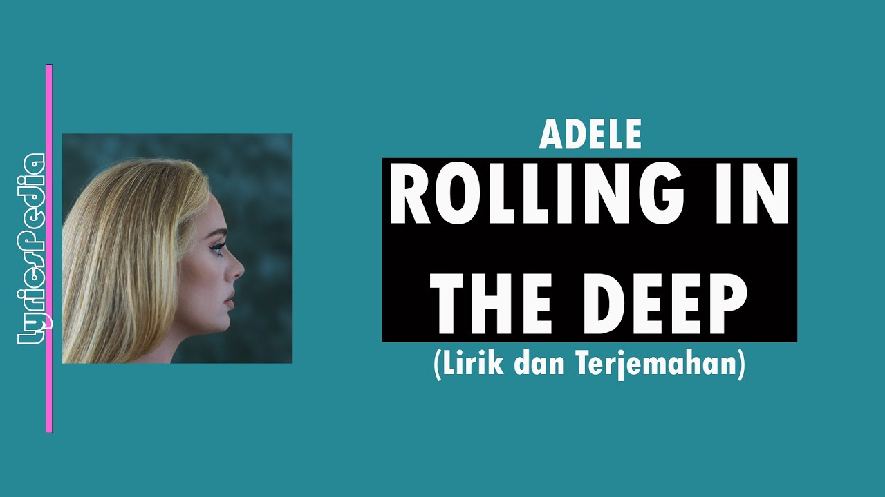 Rolling In The Deep - Adele (Lirik Lagu Terjemahan) - YouTube