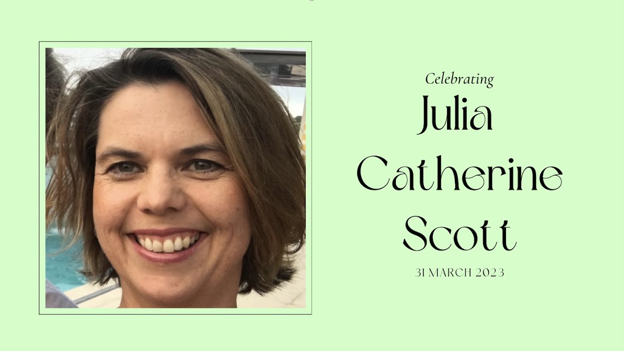 Celebrating the life of Julia Scott - YouTube