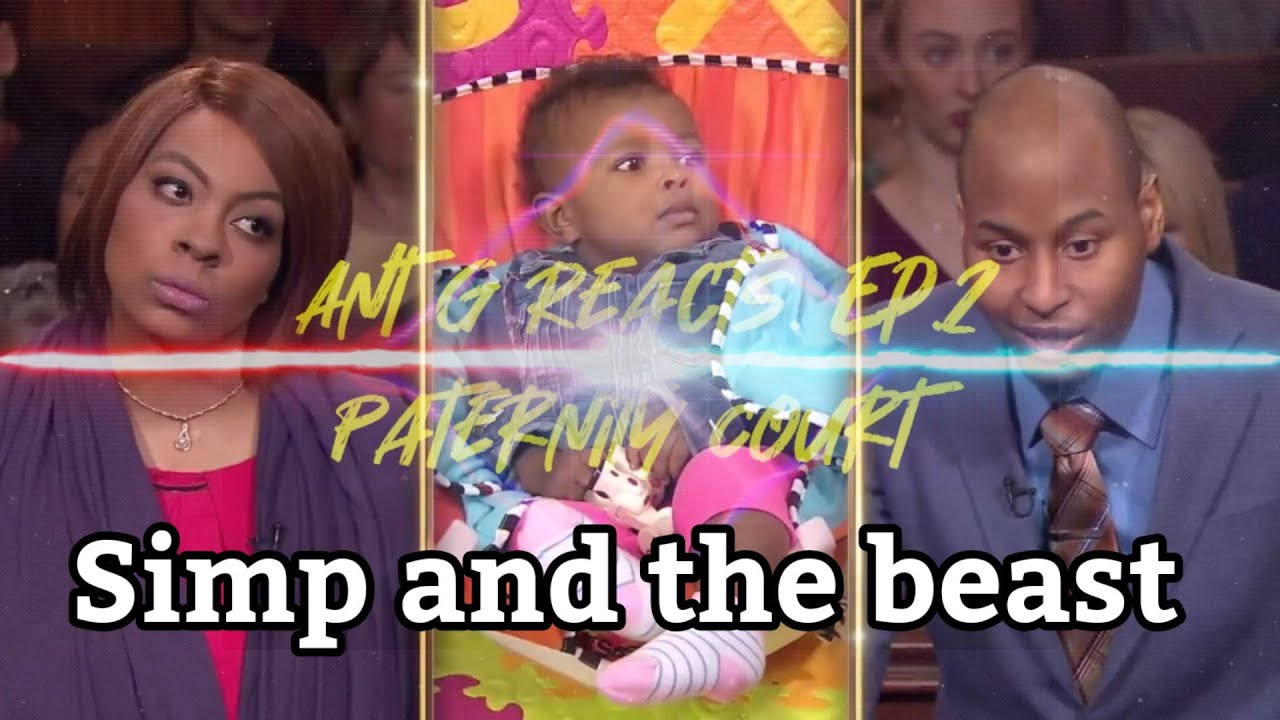 Ant G. Reacts Ep.2 #Simp and the beast! #PaternityCourt, #DumbandDumber ...
