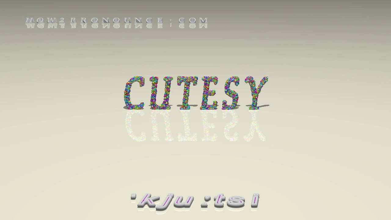 cutesy - pronunciation + Examples in sentences and phrases - YouTube