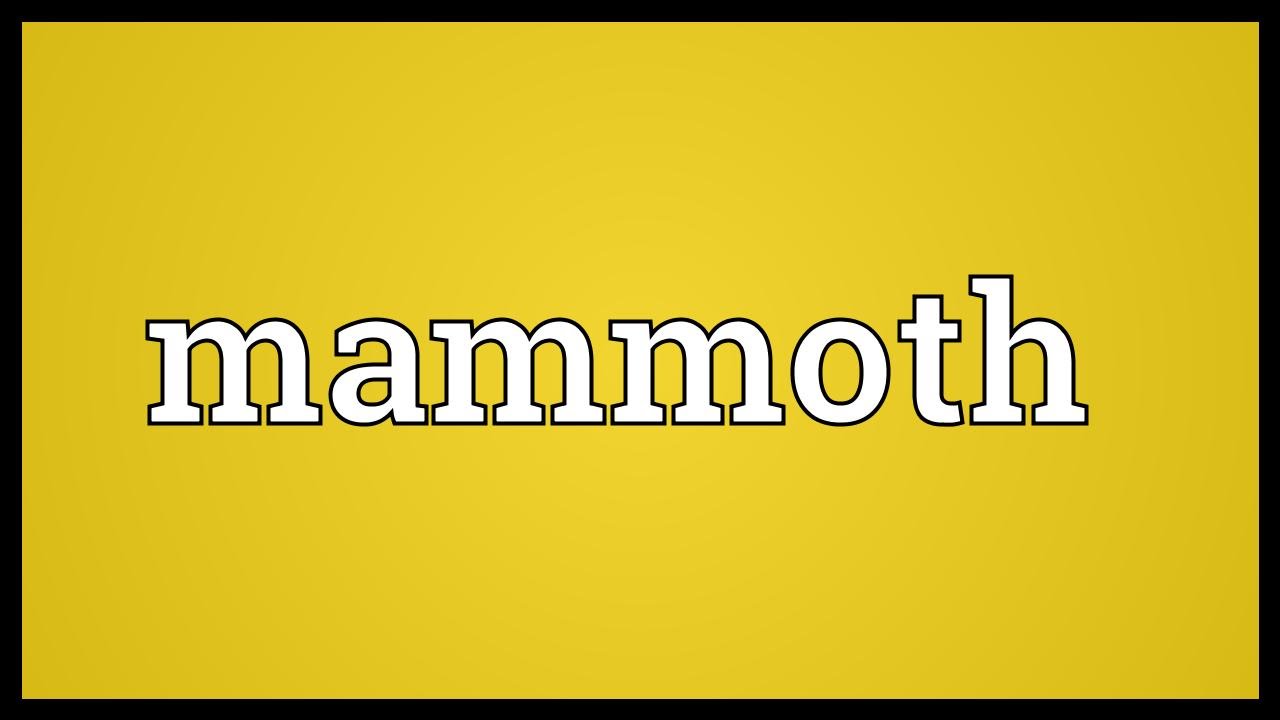 Mammoth Meaning YouTube mammoth-meaning-youtube