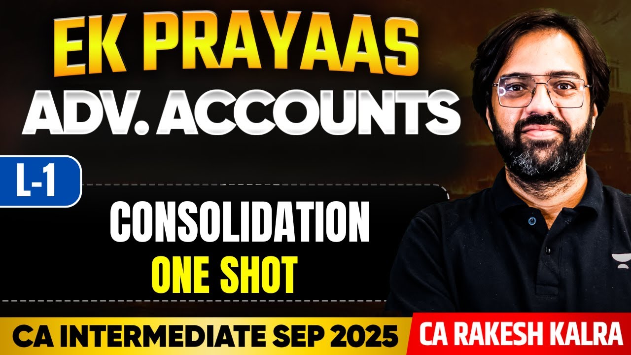 CA Inter Advanced Accounts |Consolidation | L-1 | CA Rakesh Kalra - YouTube