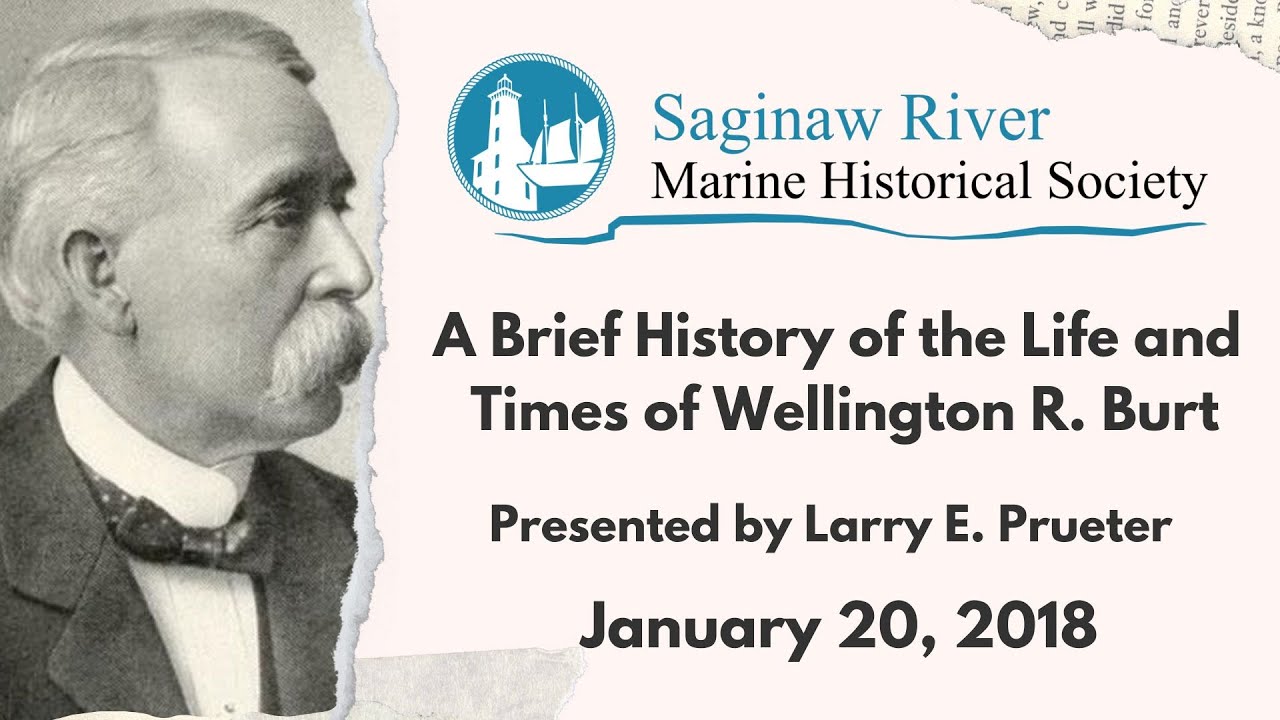 A Brief History of the Life and Times of Wellington R. Burt w/ Larry E ...
