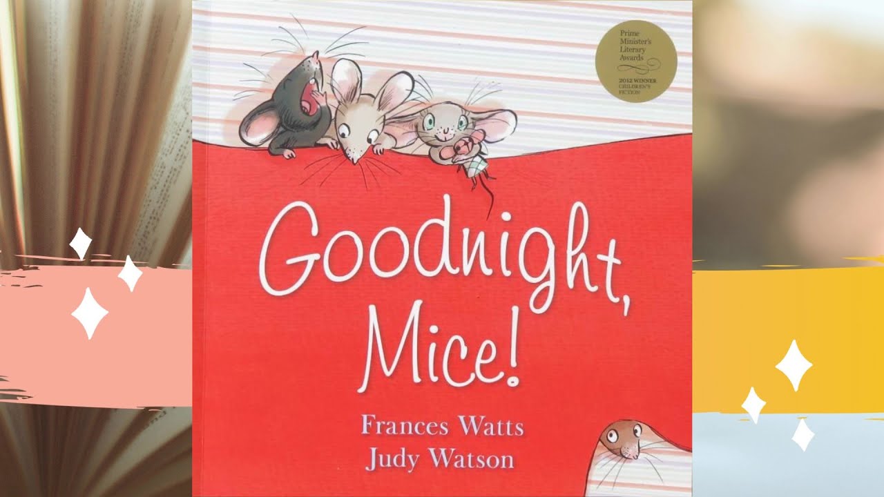 Goodnight, Mice! by Frances Watts and Judy Watson (read aloud) - YouTube