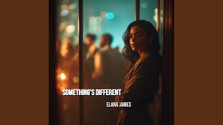 Elara James - Something's Different Chords - Chordify