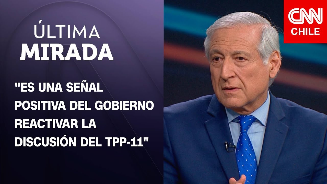 Heraldo Muñoz y TPP-11: “Es una señal positiva por parte del Gobierno ...