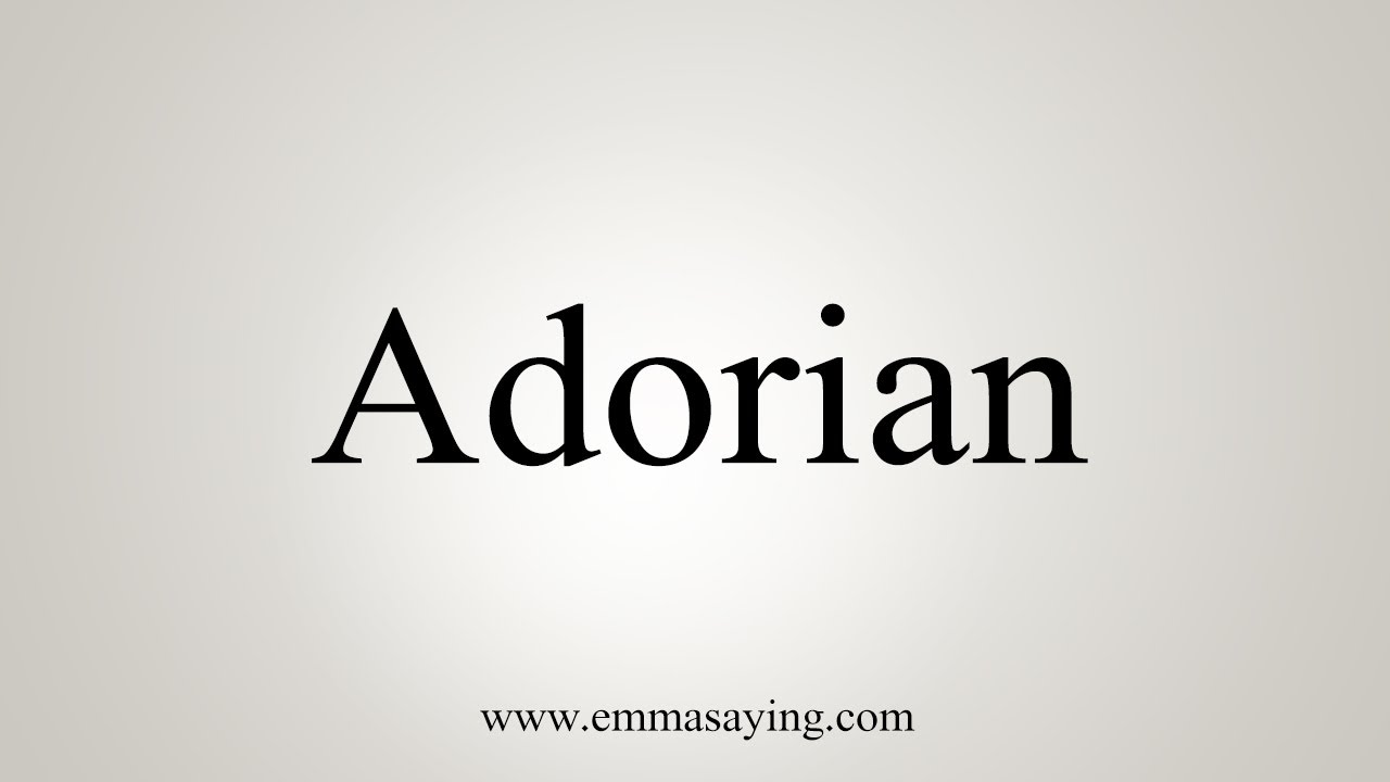 How To Say Adorian - YouTube