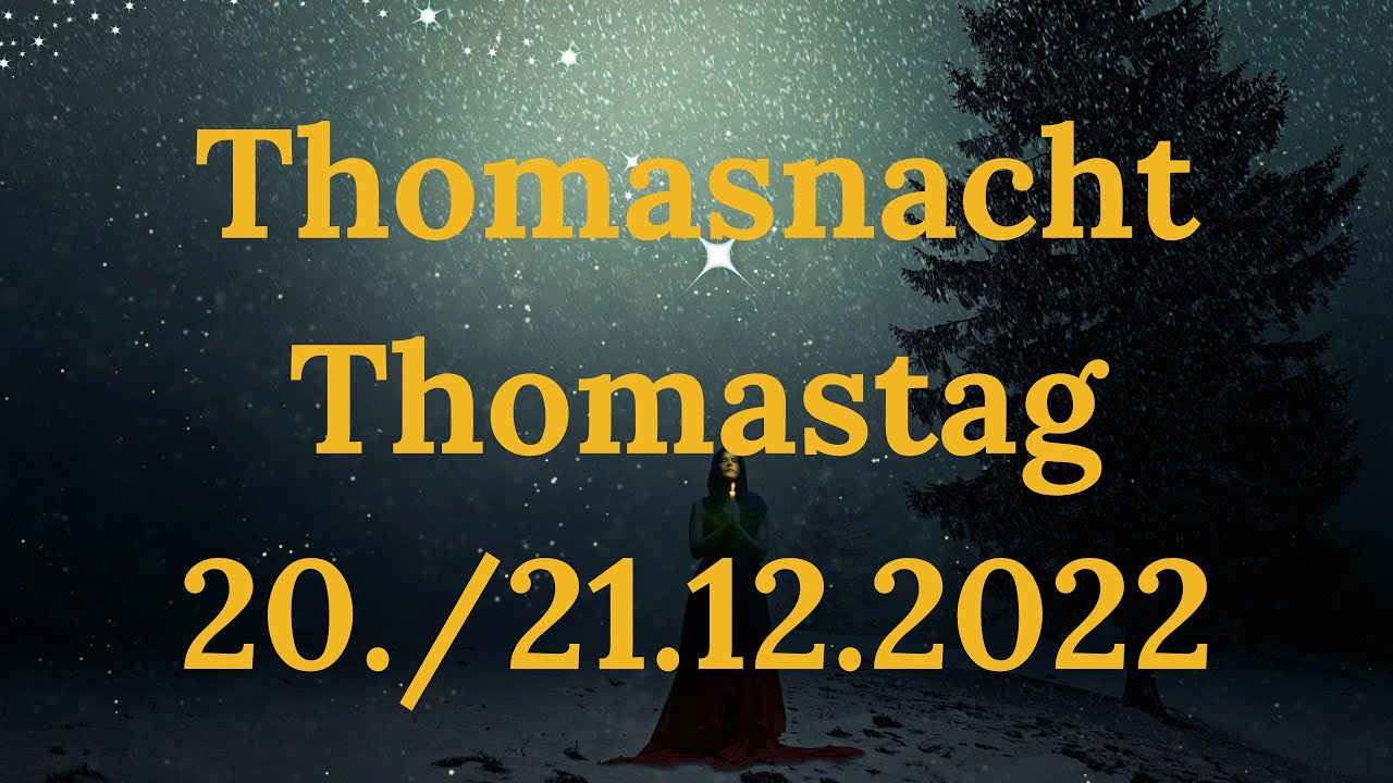 ️ ️ ️ Thomasnacht und Thomastag ️ ️ ️ 20./21.12.2022 ️ ️ ️ - YouTube