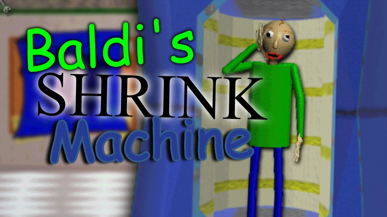 Baldi's Shrink Machine! - YouTube
