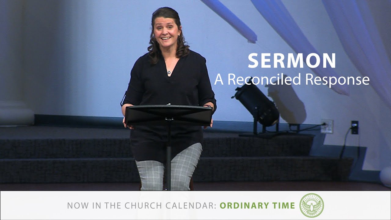 Sermon | A Reconciled Response | Season of Ordinary Time | 6.28.20 ...