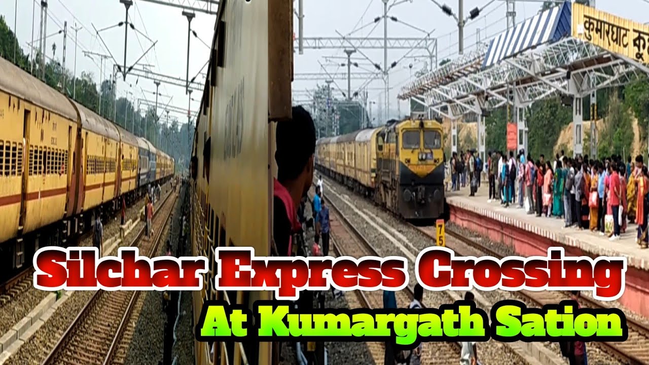 15664- Silchar Agartala Express And 15663-Agartala Silchar Express ...