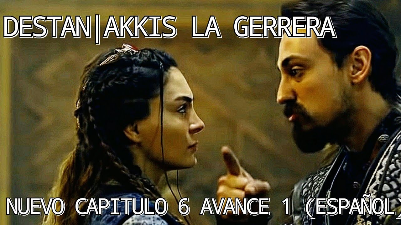 DESTAN|AKKIZ LA GUERRERA CAPITULO 6 AVANCE 1 (ESPAÑOL) - YouTube
