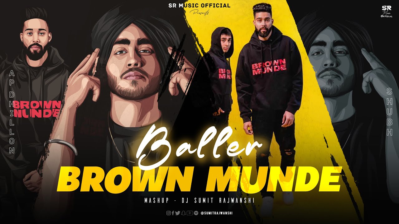 Baller X Brown Munde - Mashup | Shubh & AP Dhillon | DJ Sumit Rajwanshi ...