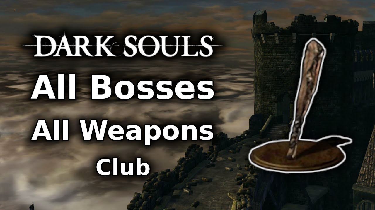 Dark Souls Club Playthrough || All Bosses All Weapons Challenge - Part ...