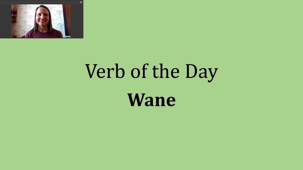 Verb Of The Day Wane YouTube verb-of-the-day-wane-youtube