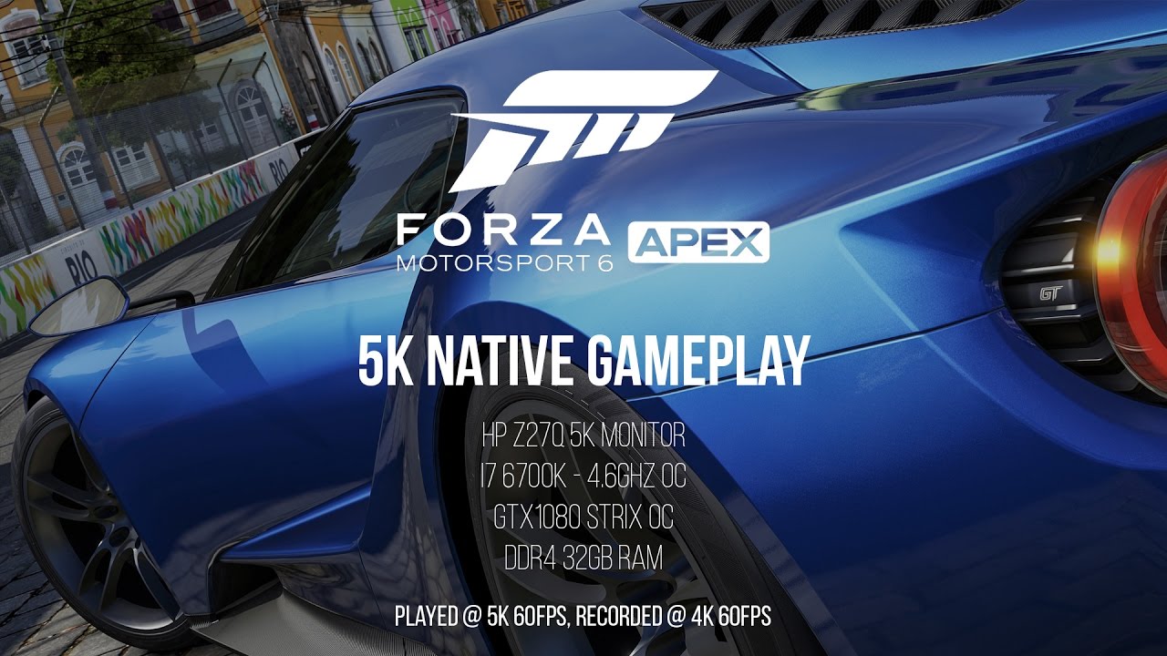 Forza Motorsport 6 APEX 5k native 60fps Gameplay - YouTube
