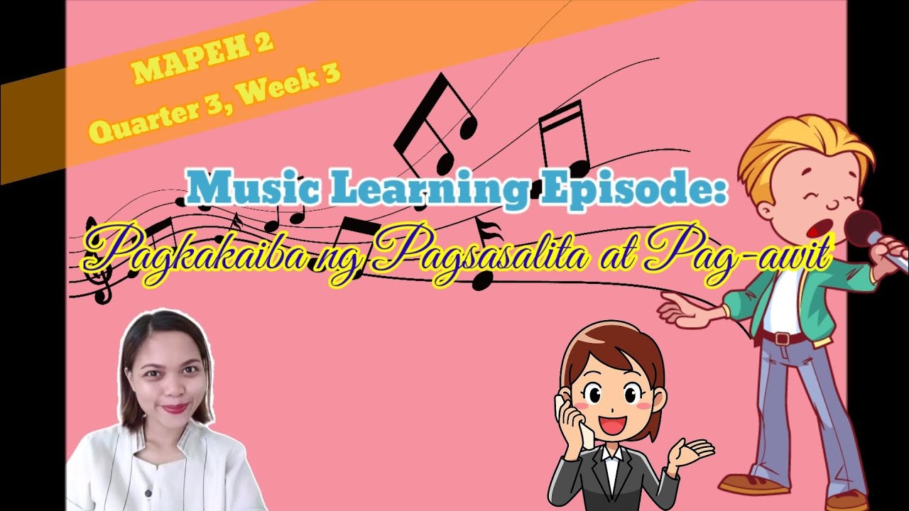 Pagkakaiba ng Pagsasalita at Pag-awit | Musika 2| Quarter 3, Week 3 ...