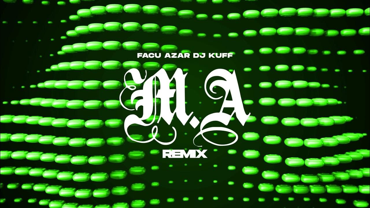 M.A REMIX | Facu Azar, DJ Kuff - YouTube