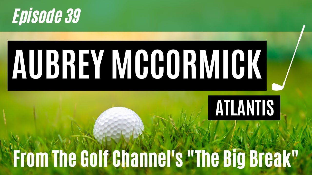 Ep. 39 - Aubrey McCormick - Atlantis (The Big Break) - YouTube