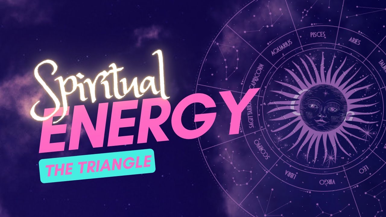 The Triangle Of Spiritual Energy. Self Improvement Guide! - YouTube