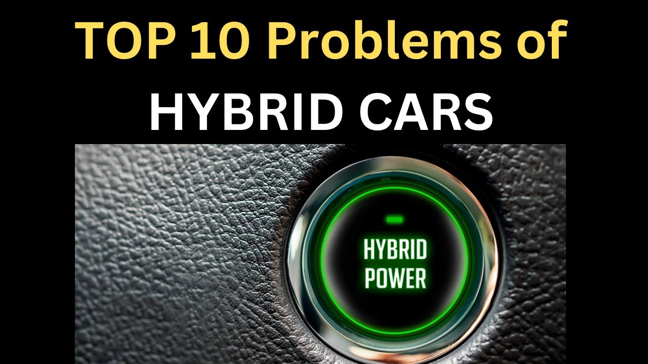 Top 10 Problems of Hybrid Cars | watch before buying a hybrid car - YouTube