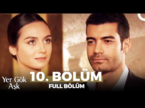 Yer Gök Aşk 10. Bölüm