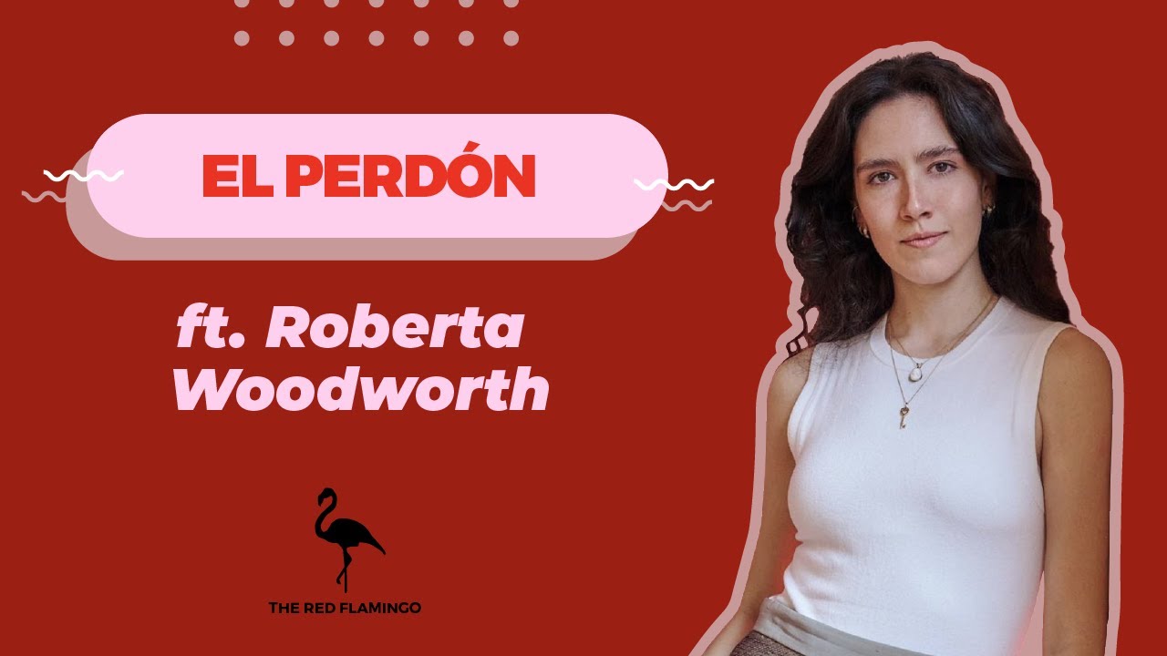 El perdón ft. Roberta Woodworth - YouTube