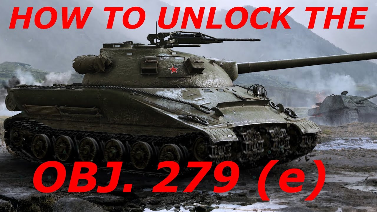 Object 279 (e) Mission Guide - How to unlock the russian Beast! - YouTube