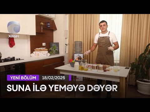 Suna İlə Yeməyə Dəyər - Emin Mehdiyevin Evi 18.02.2025