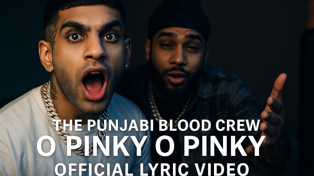 The Punjabi Blood Crew - O Pinky O Pinky (Official Lyric Video) | LL ...