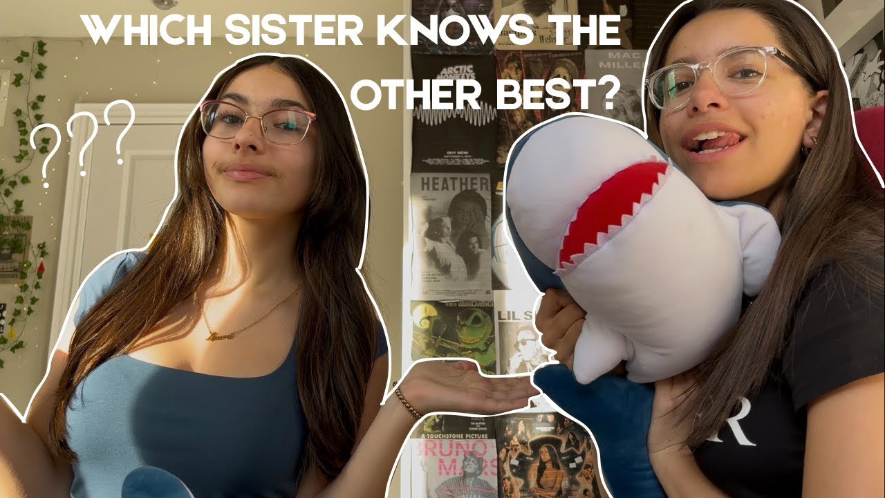 How well do we REALLY know each other??? | sister vs. sister CHALLENGE ...