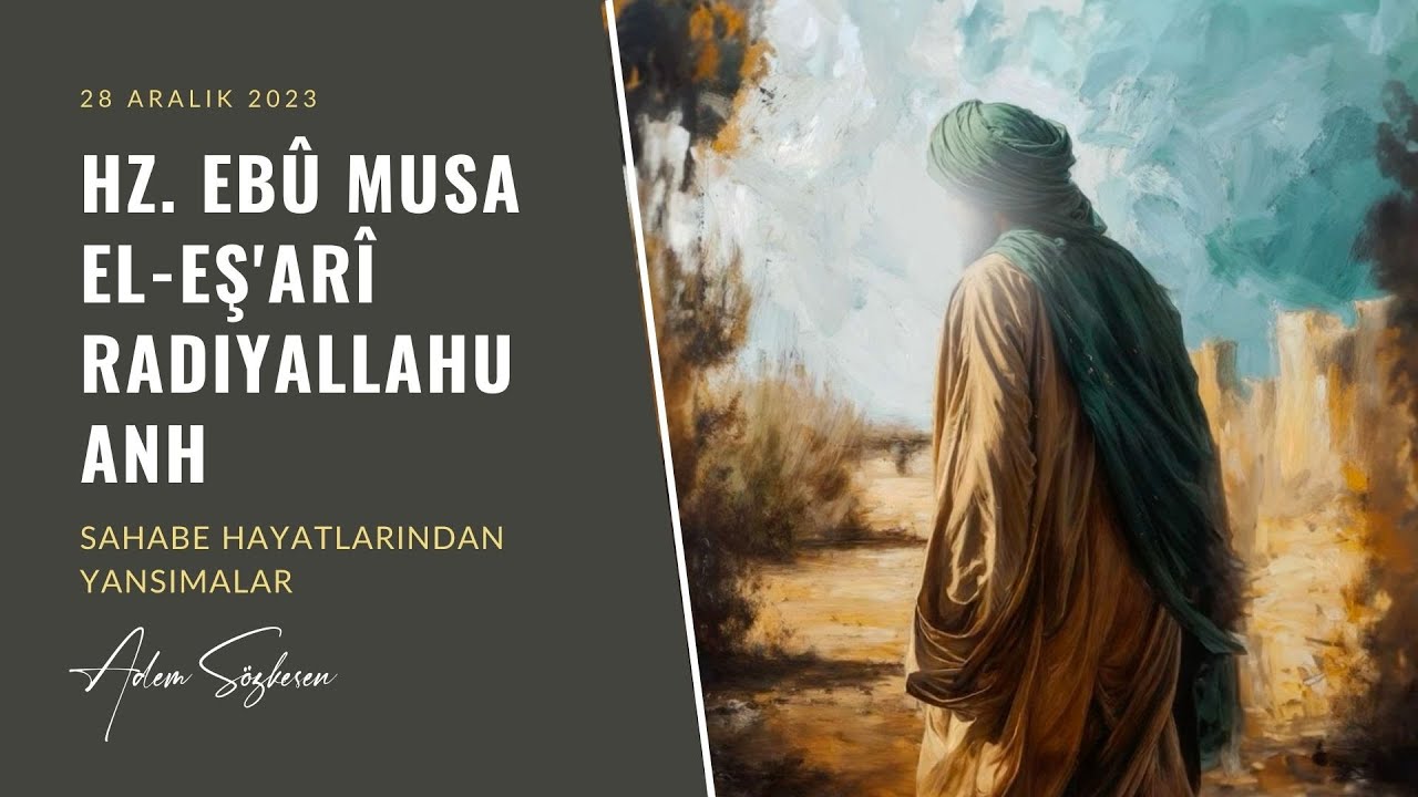 Hz. Ebû Musa el-Eş'arî (r.a.) ( Sahabe Hayatlarından Yansımalar ...