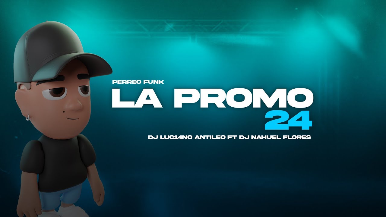 LA PROMO 24 REMIX - DJ Luc14no Antileo Ft DJ Nahuel Flores - YouTube