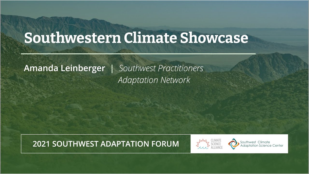 Southwestern Climate Showcase | 2021 Southwest Adaptation Forum - YouTube