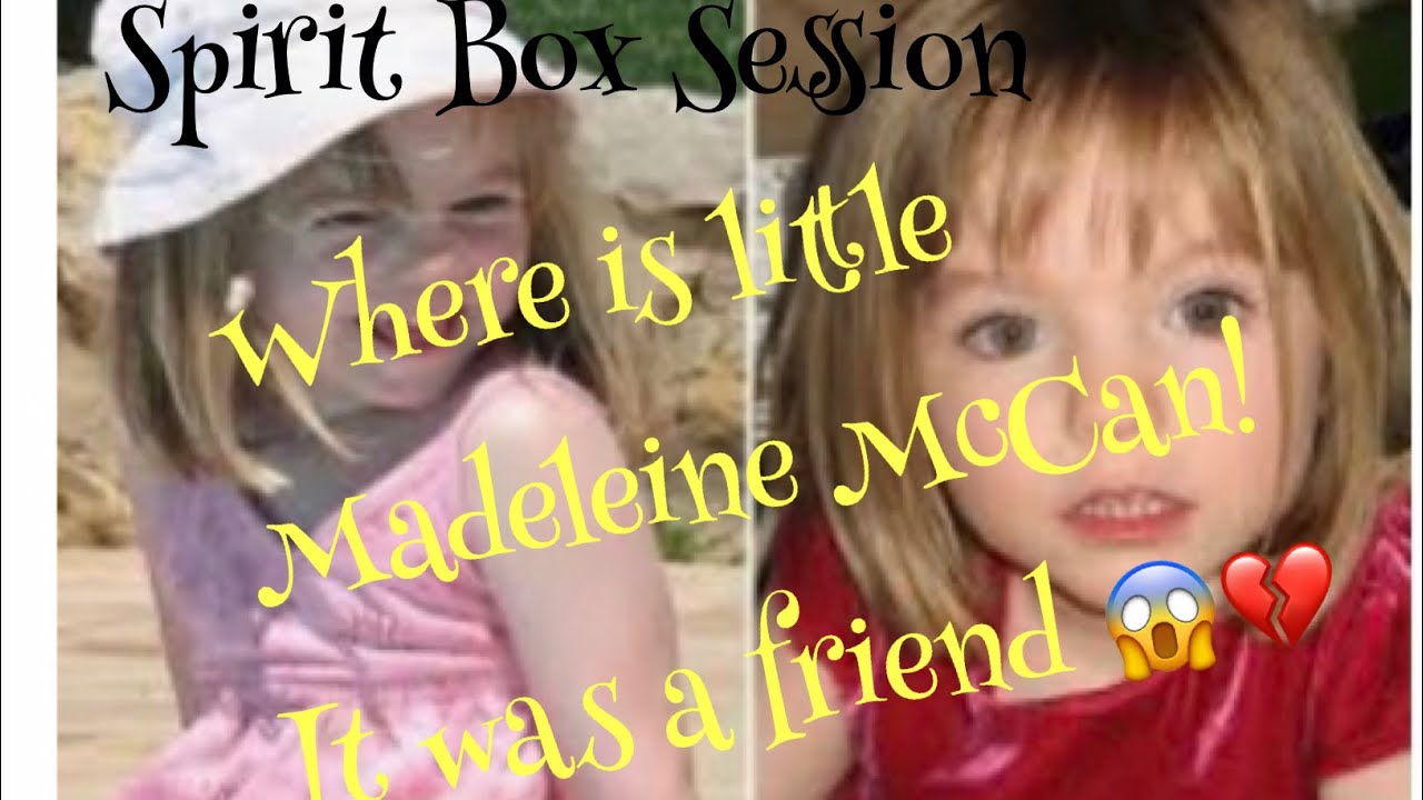 Where is little Madeleine McCan? It was a friend! Spirit Box Session ...