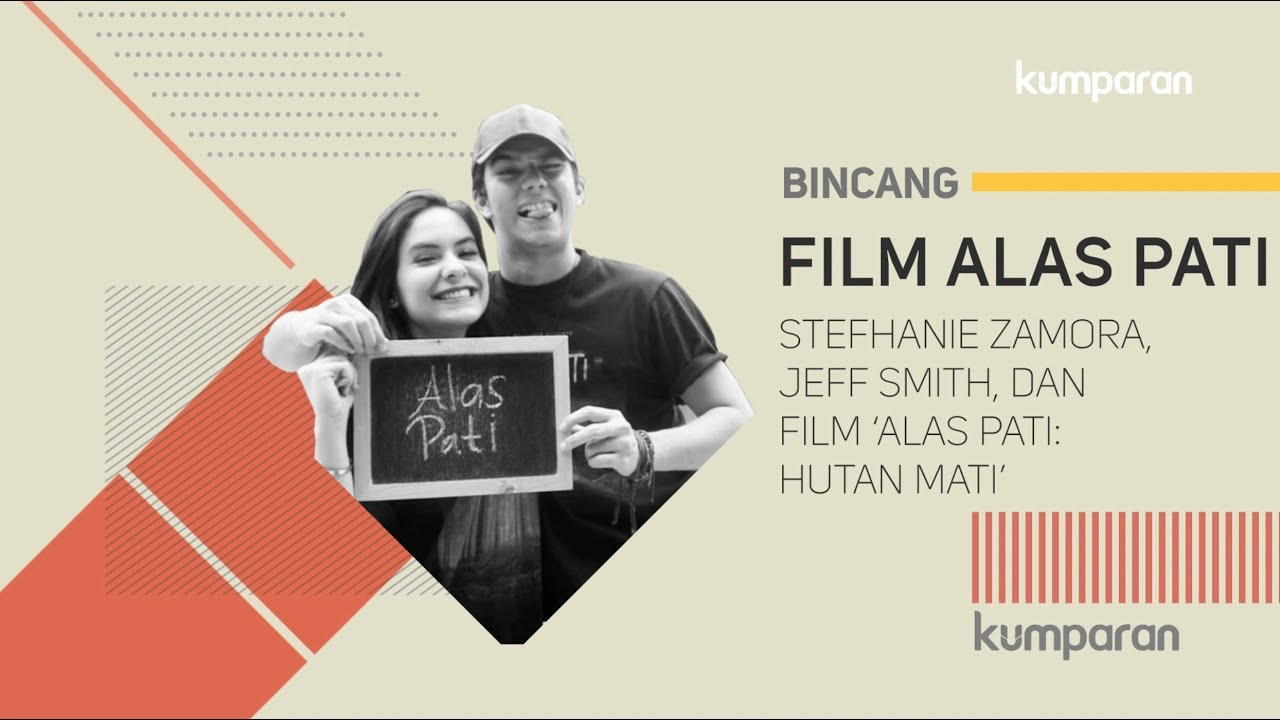 Stefhanie Zamora, Jeff Smith, dan Film ‘Alas Pati:Hutan Mati’ | Bincang ...