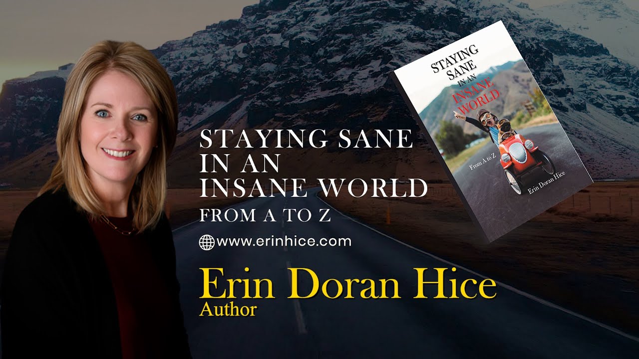 Staying Sane in an Insane World: From A to Z by Erin Doran Hice ...