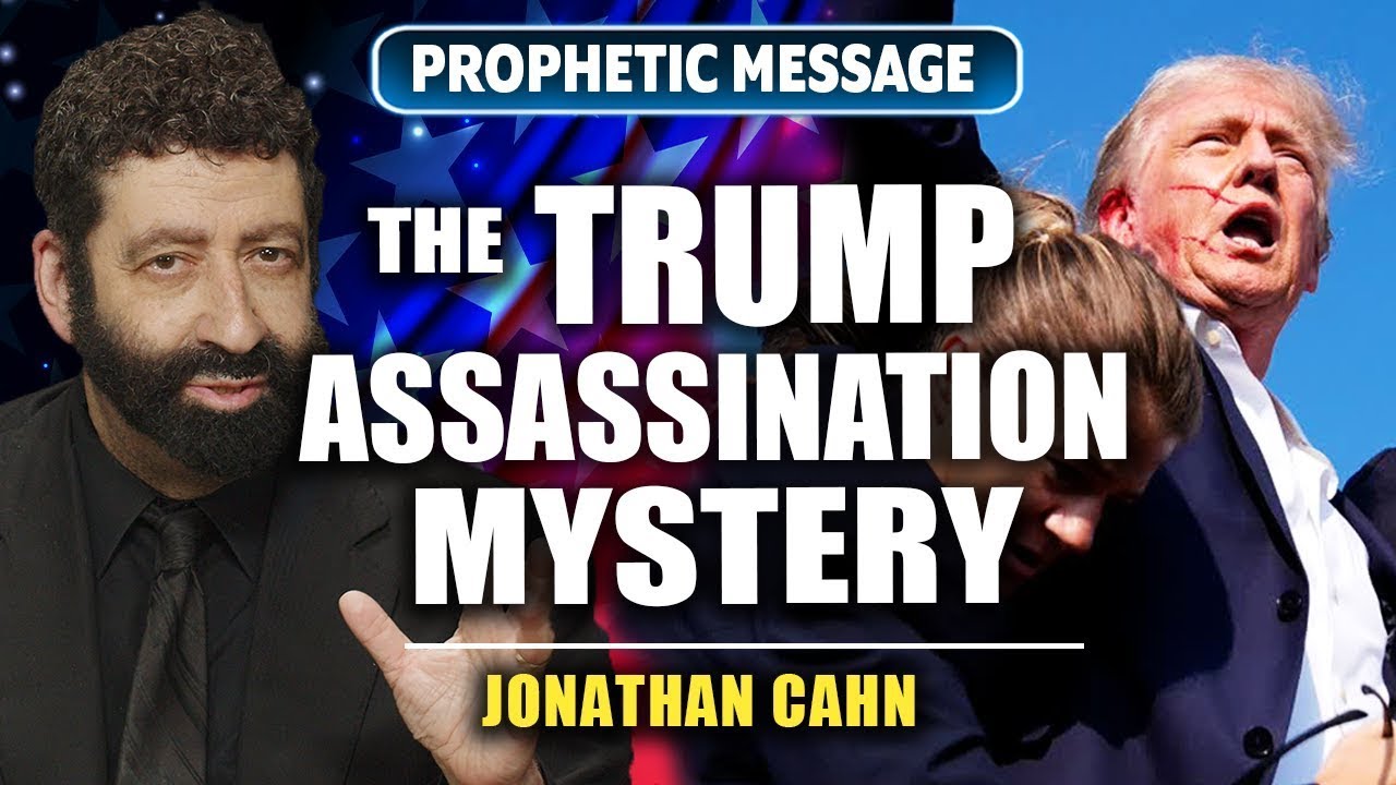 The Mystery Behind The Trump Assassination Attempt | Jonathan Cahn ...