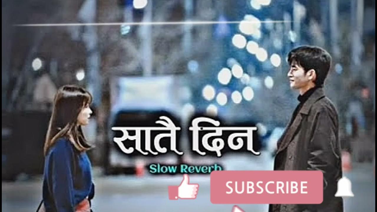 Satai Din💗💐 New Nepali Romantic Song [Slow Reverb] ft.Dipen Thapa, Shanti shree Pariyar - lofi ...