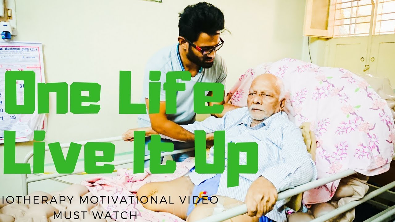 You Have "ONE LIFE-LIVE IT UP " Physiotherapy Motivational Video ...