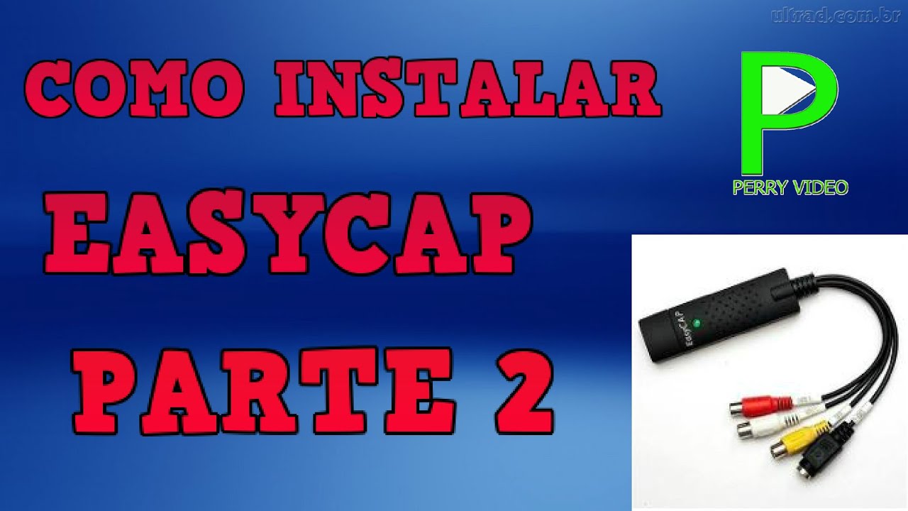 TUTORIAL -- COMO INSTALAR EASYCAP - PARTE 2 - YouTube