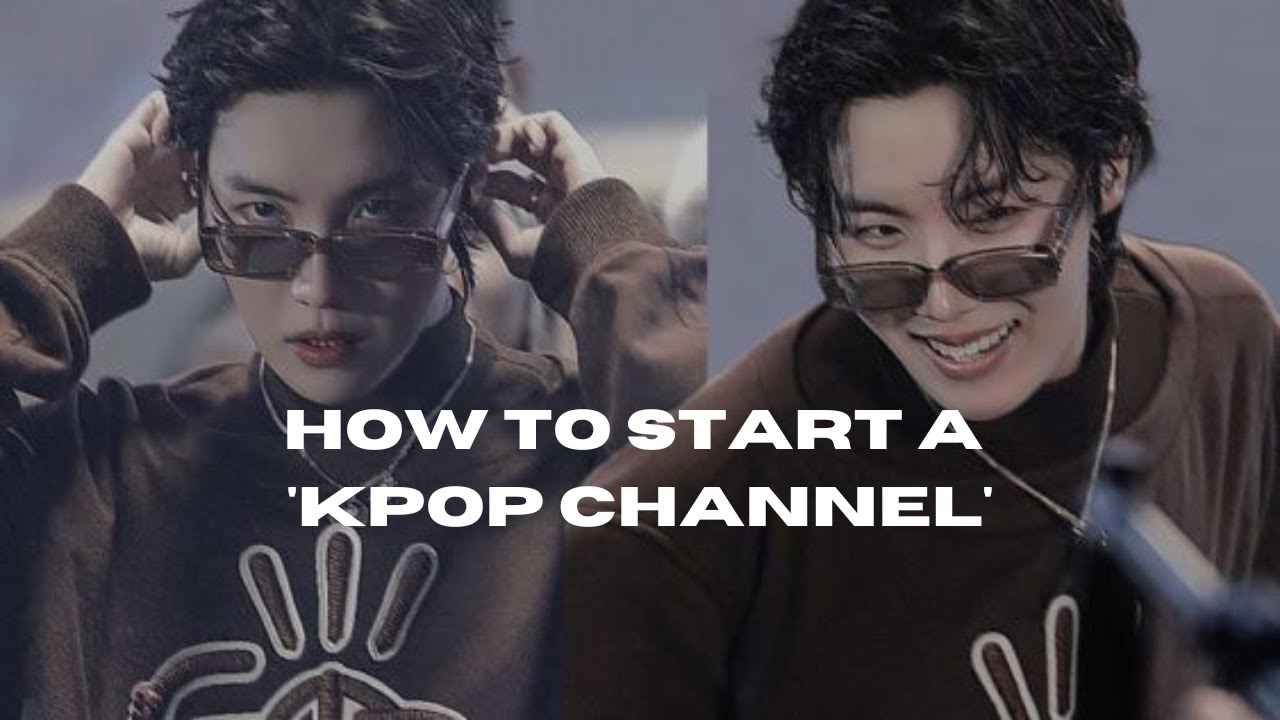 🌷 How to Start a Kpop Channel {tips and tricks } 🌷enjoy bestie^^ 🌷 ...