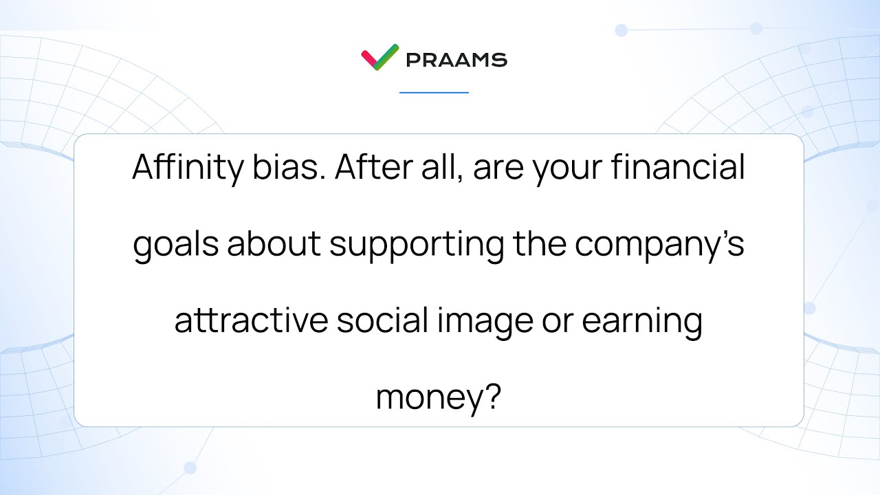 Affinity bias. Is your investment about supporting the company’s social ...